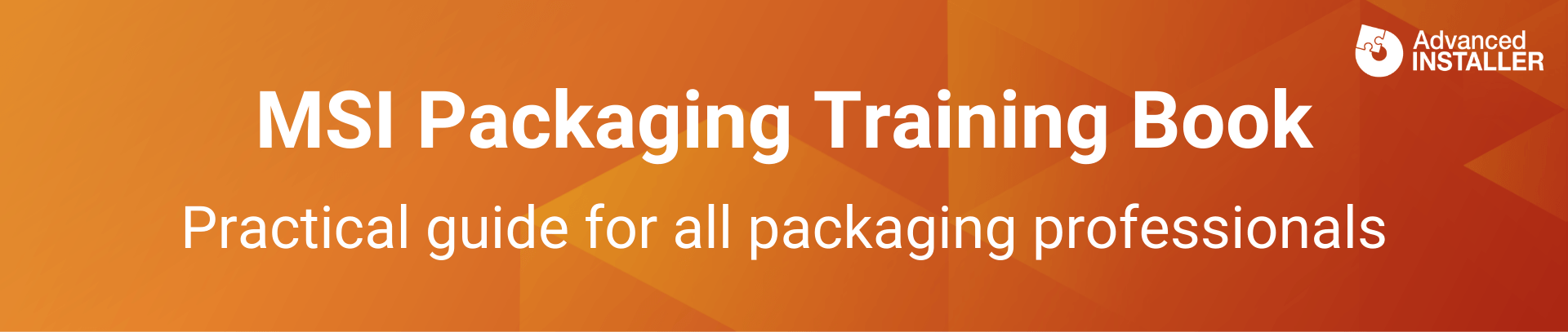 MSI Packaging Training Book - Practical guide for all packaging professionals