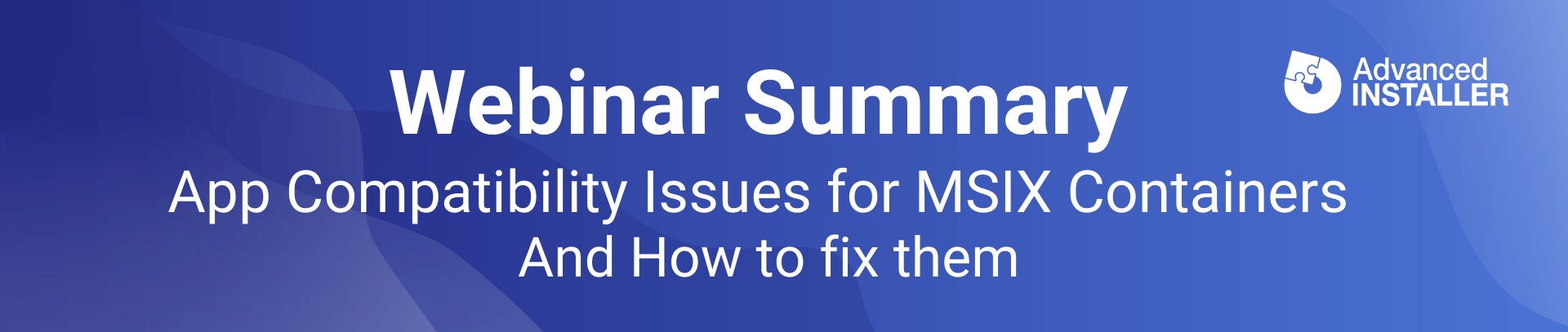 App Compatibility Issues in MSIX Containers. And how to fix them ...