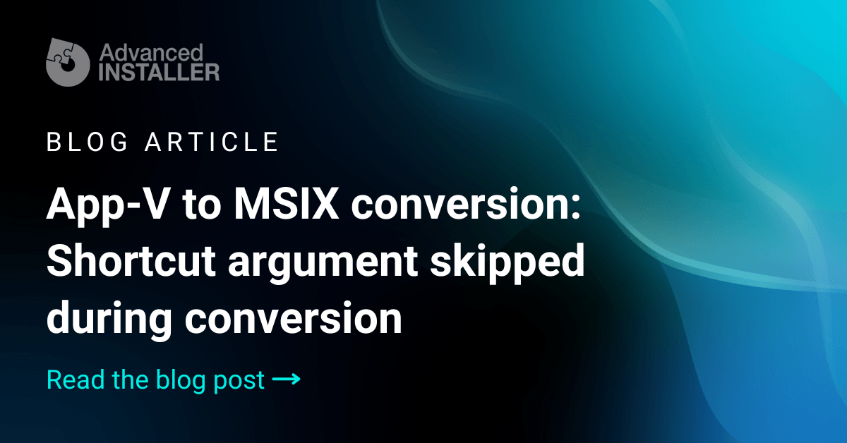 App-V to MSIX conversion: Shortcut argument skipped during conversion