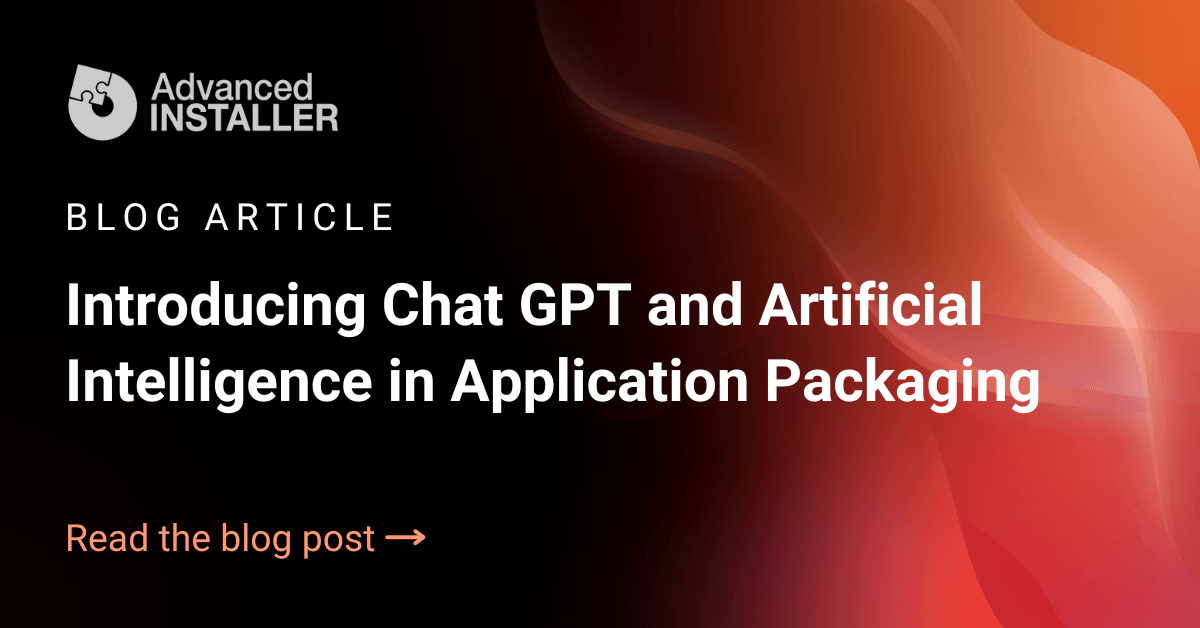 Introducing Chat GPT and Artificial Intelligence in Application Packaging