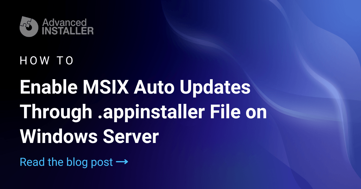 How to Enable MSIX Auto Updates Through .appinstaller File on Windows ...