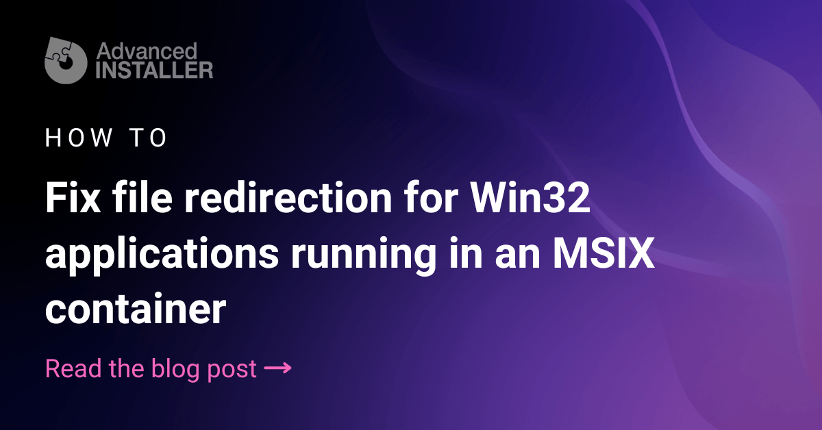 How To Fix File Redirection For Win32 Applications Running In An Msix 6036