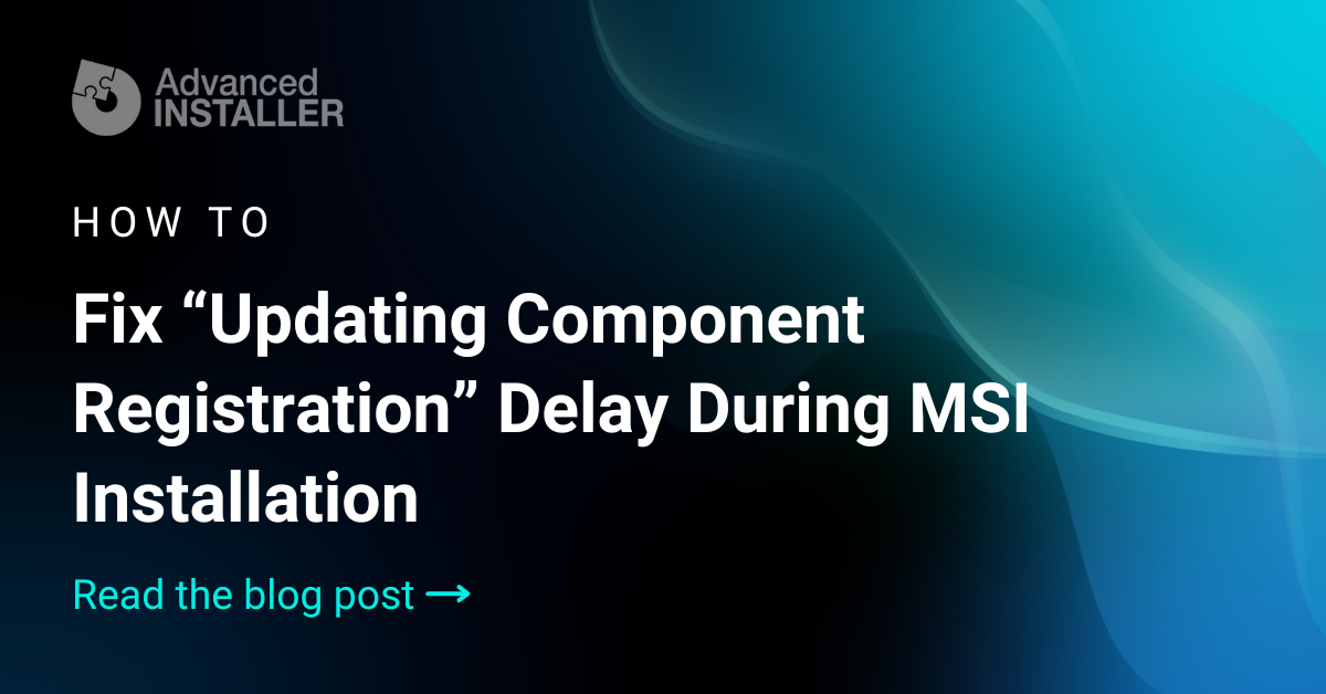 How to Fix “Updating Component Registration” Delay During MSI Installation How to Fix “Updating Component Registration” Delay During MSI Installation
