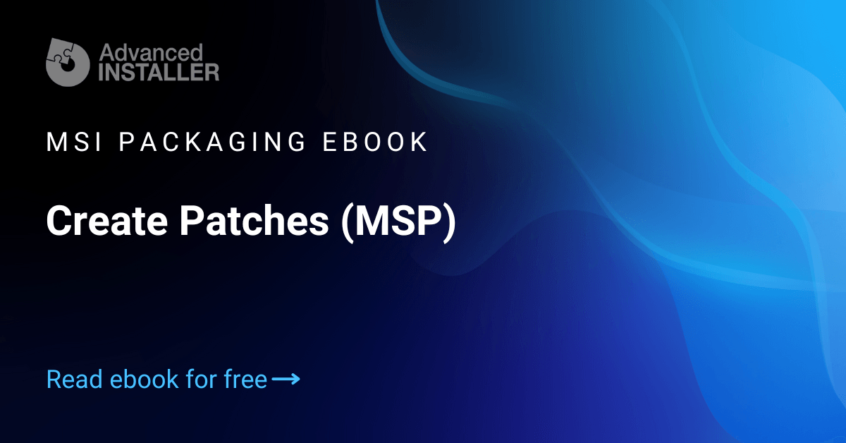 Create Patches (MSP) - MSI Packaging ebook