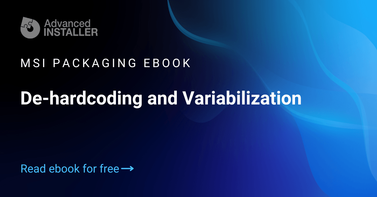 De-hardcoding and Variabilization - MSI Packaging ebook