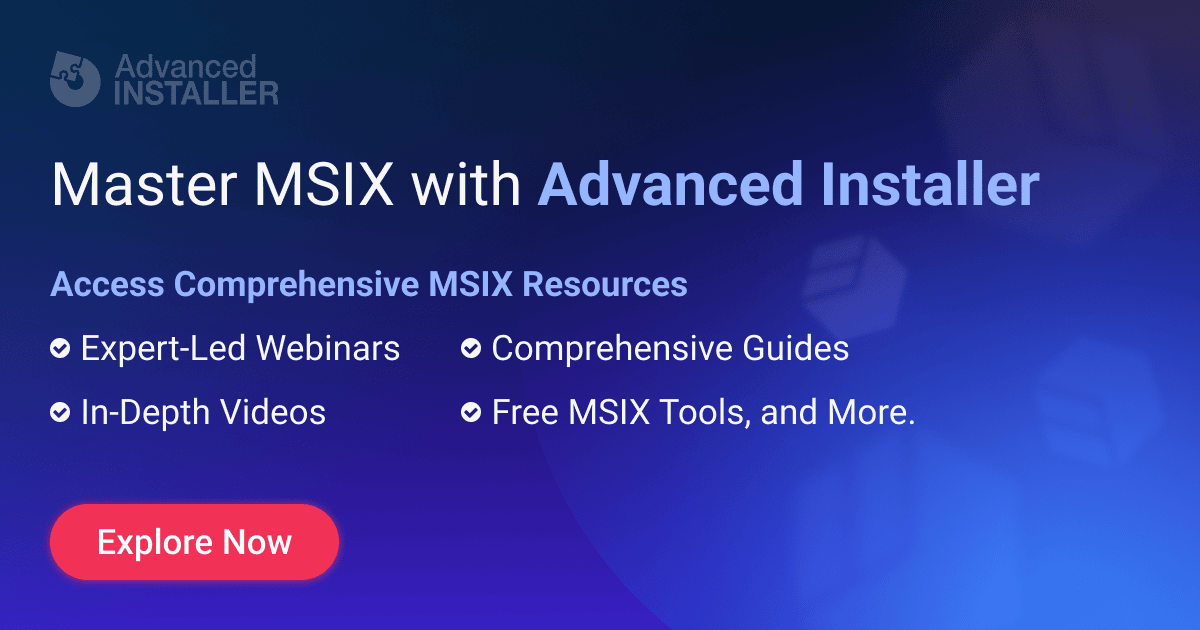 Advanced Installer - MSIX Packaging Software Resources