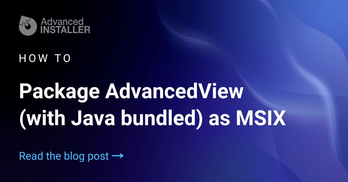 How to package AdvancedView (with Java bundled) as MSIX