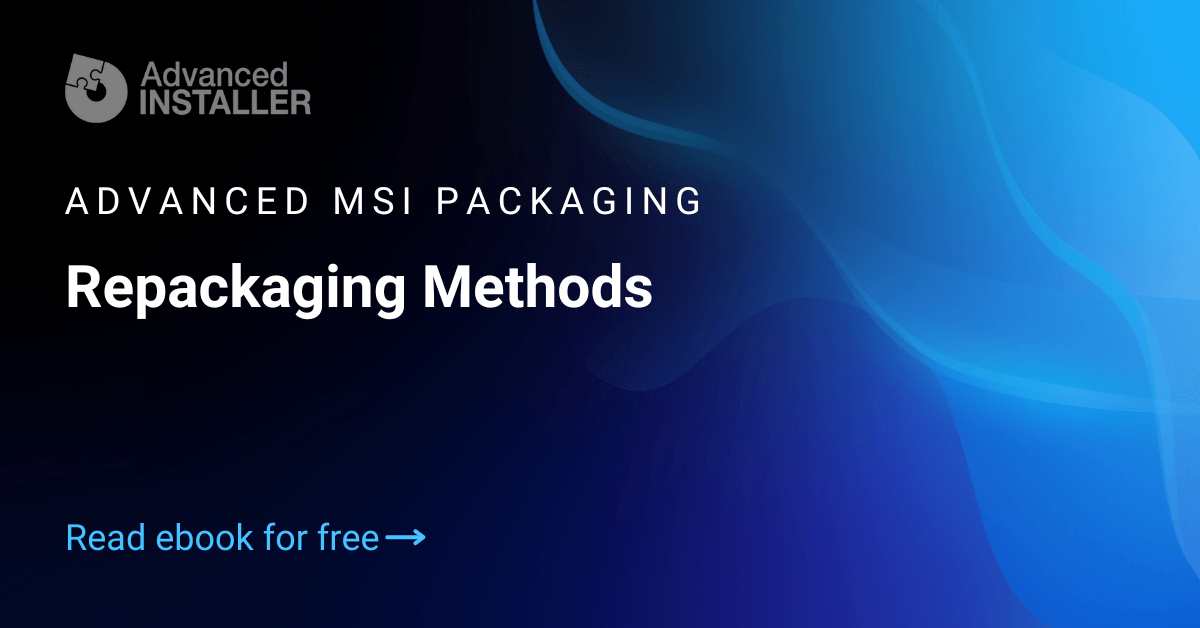 Repackaging Methods: via Snapshot or via PSAppDeployToolkit
