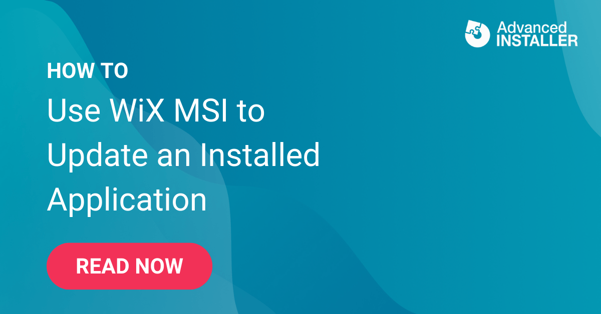 How To Use Wix Msi To Update An Installed Application